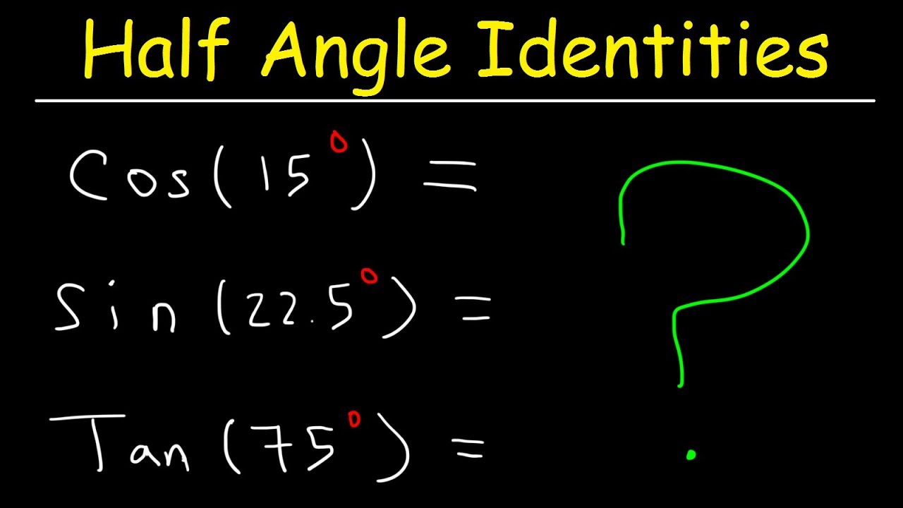 Half Angle Formulas & Identities - Evaluating Trigonometric Expressions