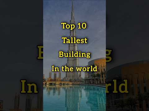 Top 10 Tallest Building in the World 2025 | Highest Skyscrapers