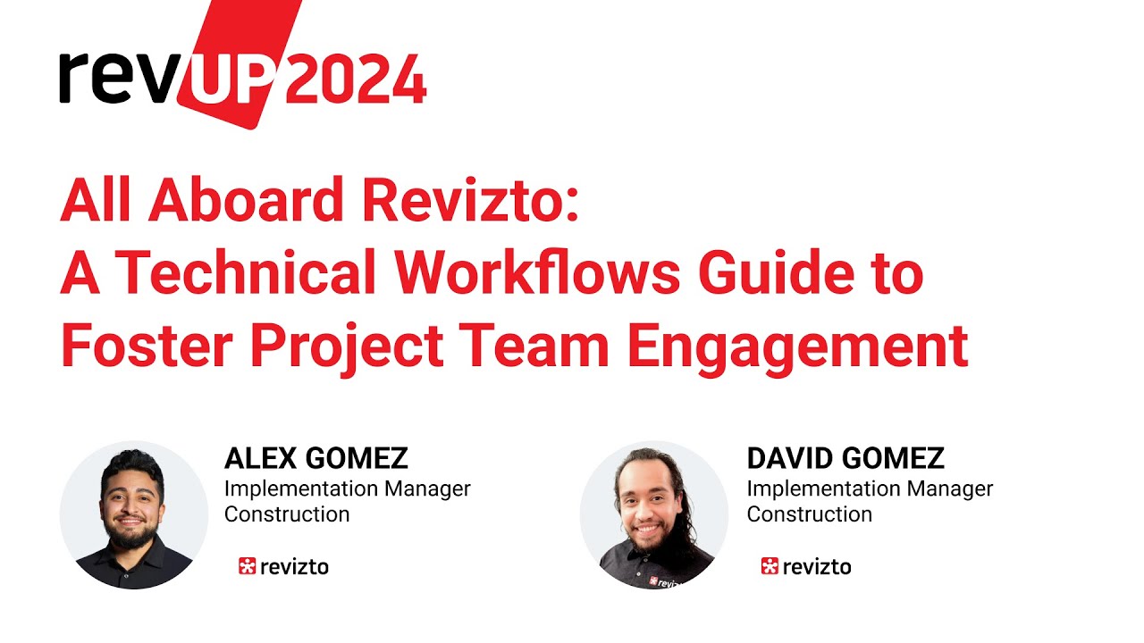 Alex Gomez & David Gomez – All Aboard Revizto: A Technical Workflows Guide / RevUP 2024