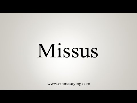 How To Say Missus