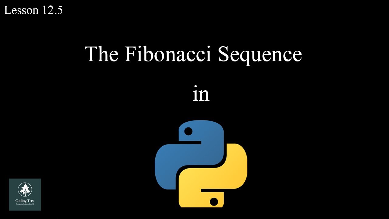 Fibonacci Sequence in Python | Lesson 12.5
