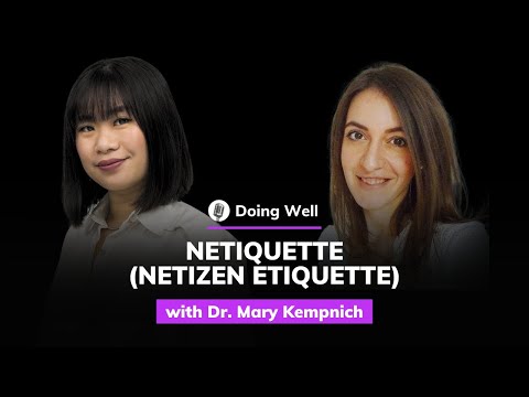 Dr. Mary Kempnich: NETIQUETTE (Netizen Etiquette) | Doing Well #56