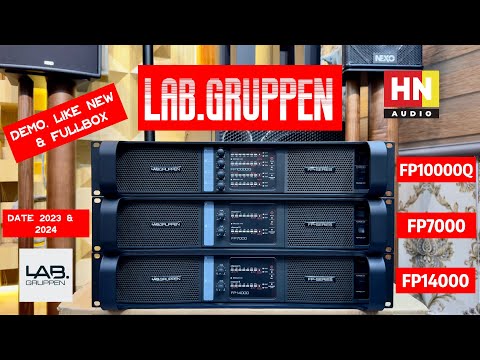 Những CỰC PHẨM LAB.GRUPPEN FP7000, FP10.000Q và FP14000 Date 2023 và 2024 Cập Bến | Hoàng Nam Audio