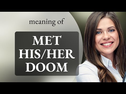 Understanding the Phrase "Met His/Her Doom"