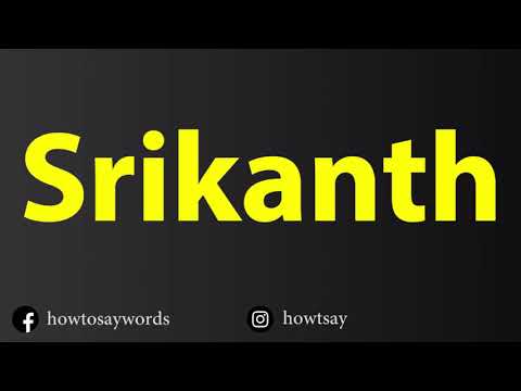 How To Pronounce Srikanth