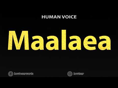 How To Pronounce Maalaea