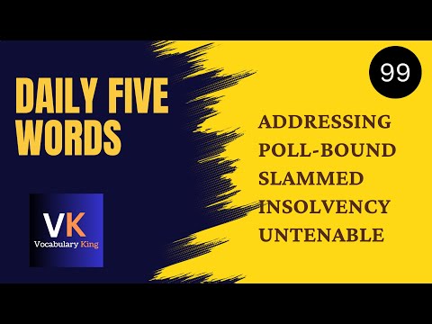 meaning of Addressing, Poll bound, Slammed, Insolvency, untenable