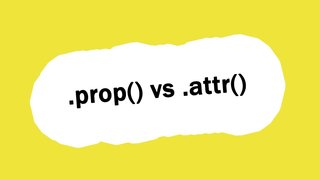 .prop() vs .attr()