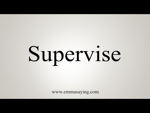 How To Say Supervise
