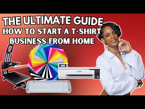 How To Start a T-Shirt Business From Home | The Ultimate Guide It's Easy!
