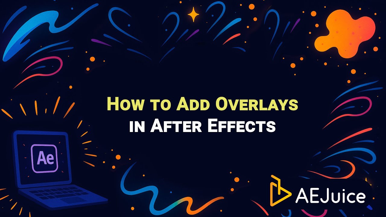 How to Add Overlays in After Effects – AEJuice Tutorials