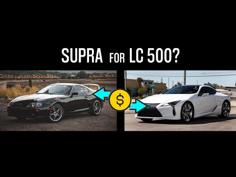 SUPRA VS LC 500 | WOULD YOU SELL A SUPRA FOR LEXUS LC 500?