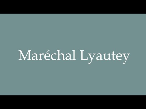 How to Pronounce ''Maréchal Lyautey'' Correctly in French