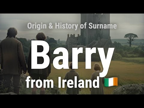 Barry from Ireland 🇮🇪 - Meaning, Origin, History & Migration Routes of Surname