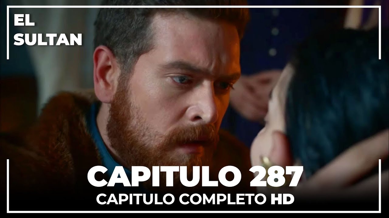 El Sultán Capitulo 287 Completo