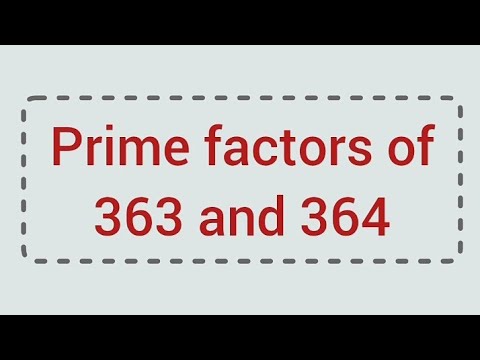 Prime factors of 363 and 364 | Learnmaths