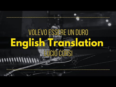 Volevo essere un duro - Lucio Corsi - English Lyrics and Translation