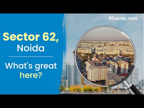 Sector 62, Noida - Map, Property Rates, Projects, Reviews, Photos & Videos
