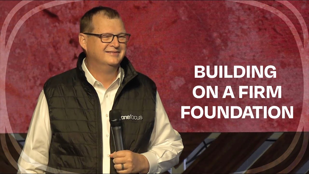 Building on a Firm Foundation | 2 Timothy 3:16-17 | Dan Backens