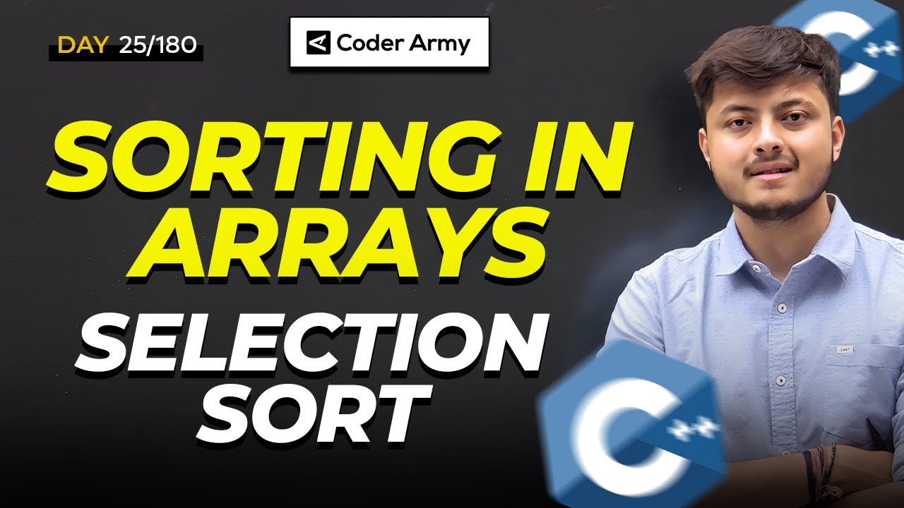 Lecture 19: SELECTION SORT Algorithm with Theory and Code