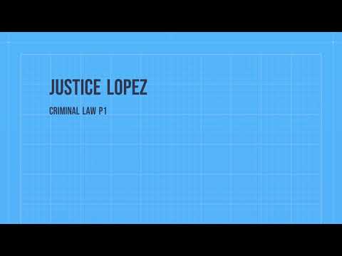 AUDIO LECTURE ON CRIMINAL LAW BY JUSTICE LOPEZ IN 2010 (P1)