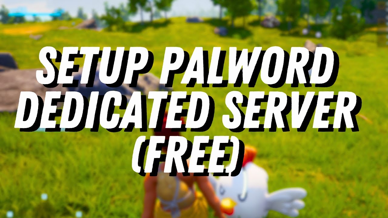Palworld Dedicated Server Setup Guide