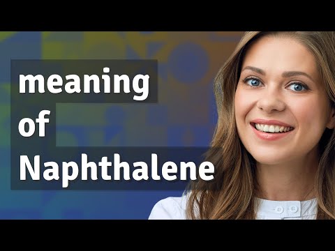 Naphthalene | meaning of Naphthalene