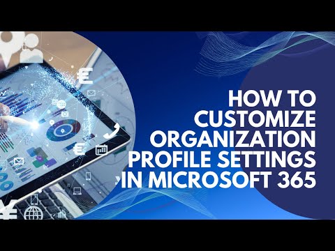 How to Customize Organization Profile Settings in Microsoft 365