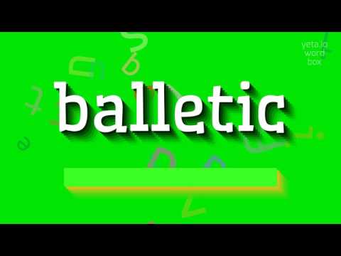 How to say "balletic"! (High Quality Voices)