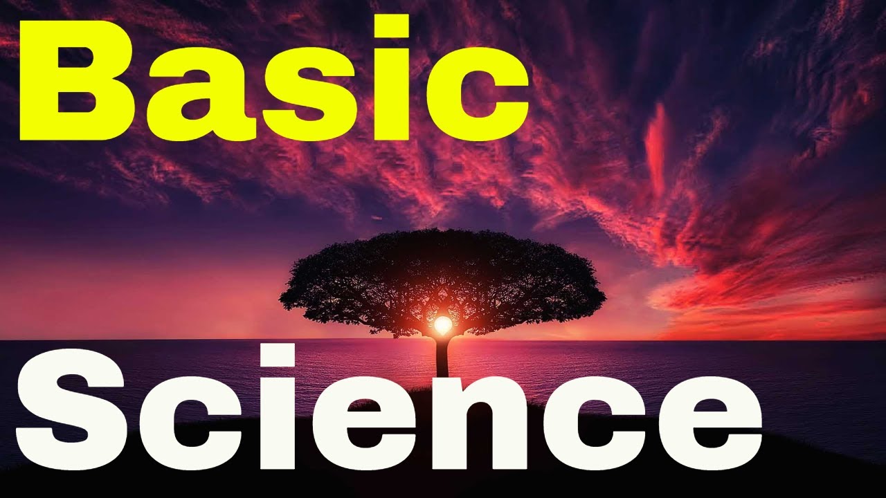 Most basic Science- Physics