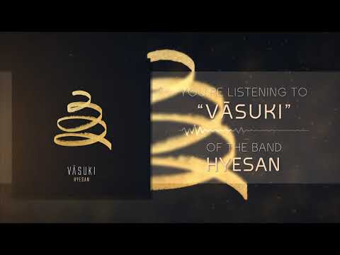 Hyesan - Vāsuki [Official Audio]