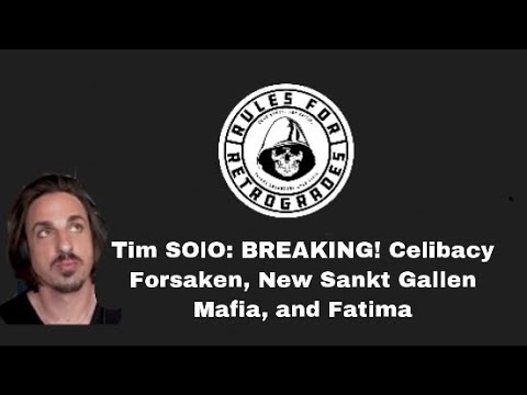 Tim Solo BREAKING Celibacy Forsaken New Sankt Gallen Mafia and Fatima ...