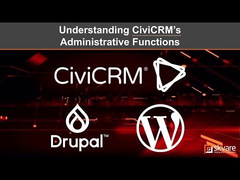 Training: Understanding CiviCRM’s Administrative Functions Webinar