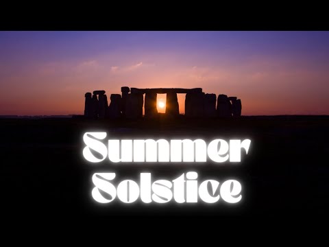 The Power of the Sun: Summer Solstice Meaning, History & Celebrations