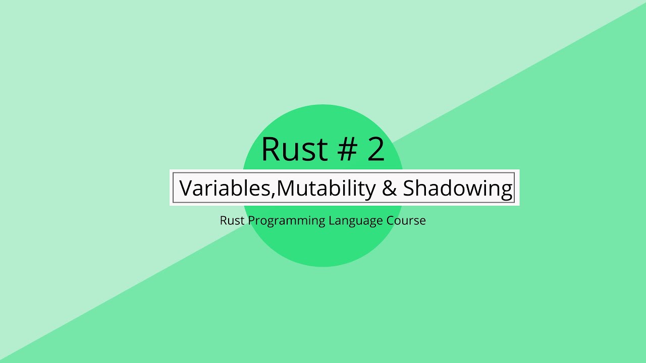 Rust Programming Tutorial #2 - Variables | Variables, Mutability & Shadowing | Rust Course