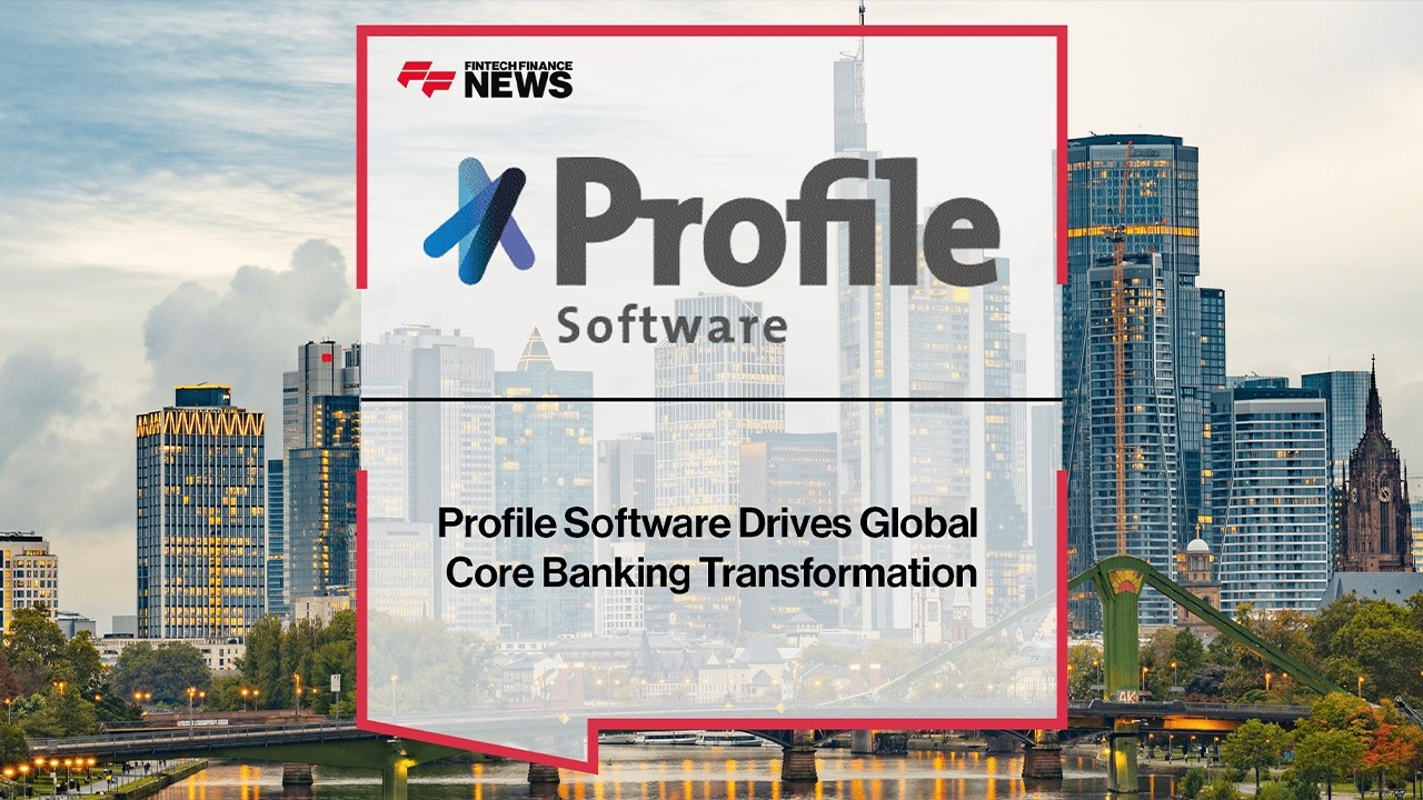 How Profile Software Is Modernising Banks Worldwide