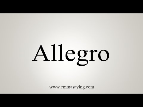 How To Say Allegro