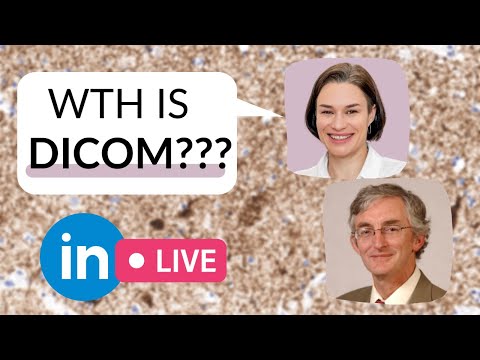What the heck is DICOM? How to use DICOM in Pathology With Dr. David Clunie