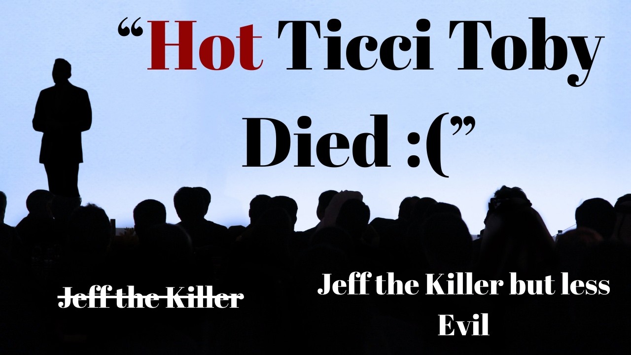 Ticci Toby: A Jeff the Killer Wannabe