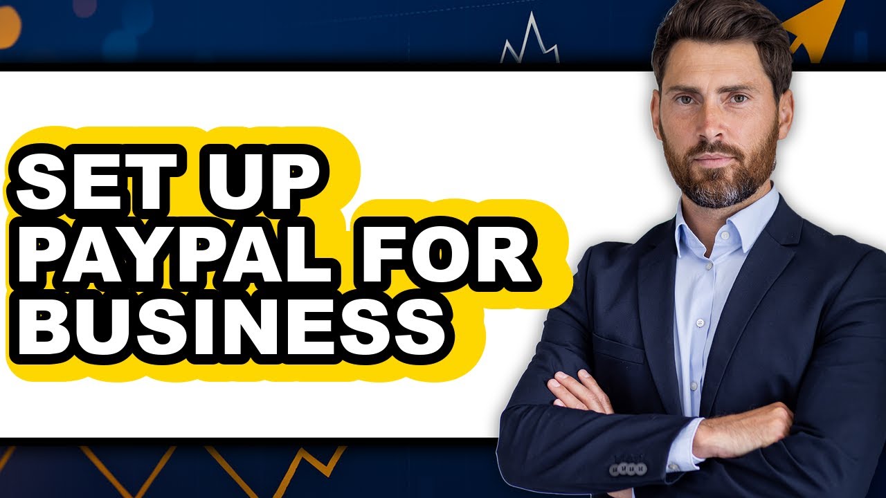 How to Set Up PayPal for Business (Updated 2025)