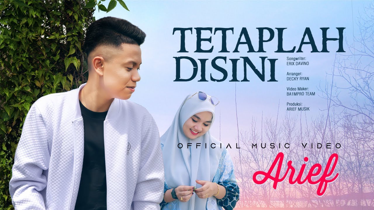 Arief Putra - Tetaplah Disini (Official Music Video)
