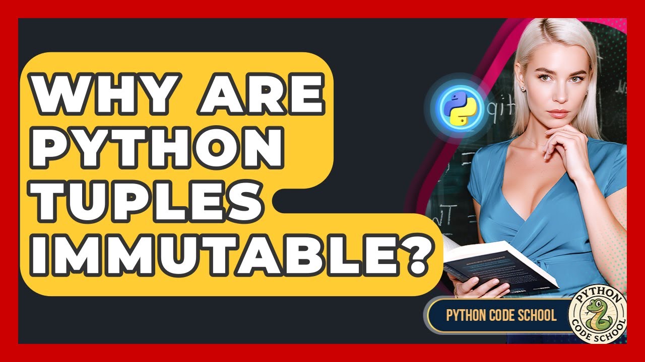 Why Are Python Tuples Immutable? - Python Code School