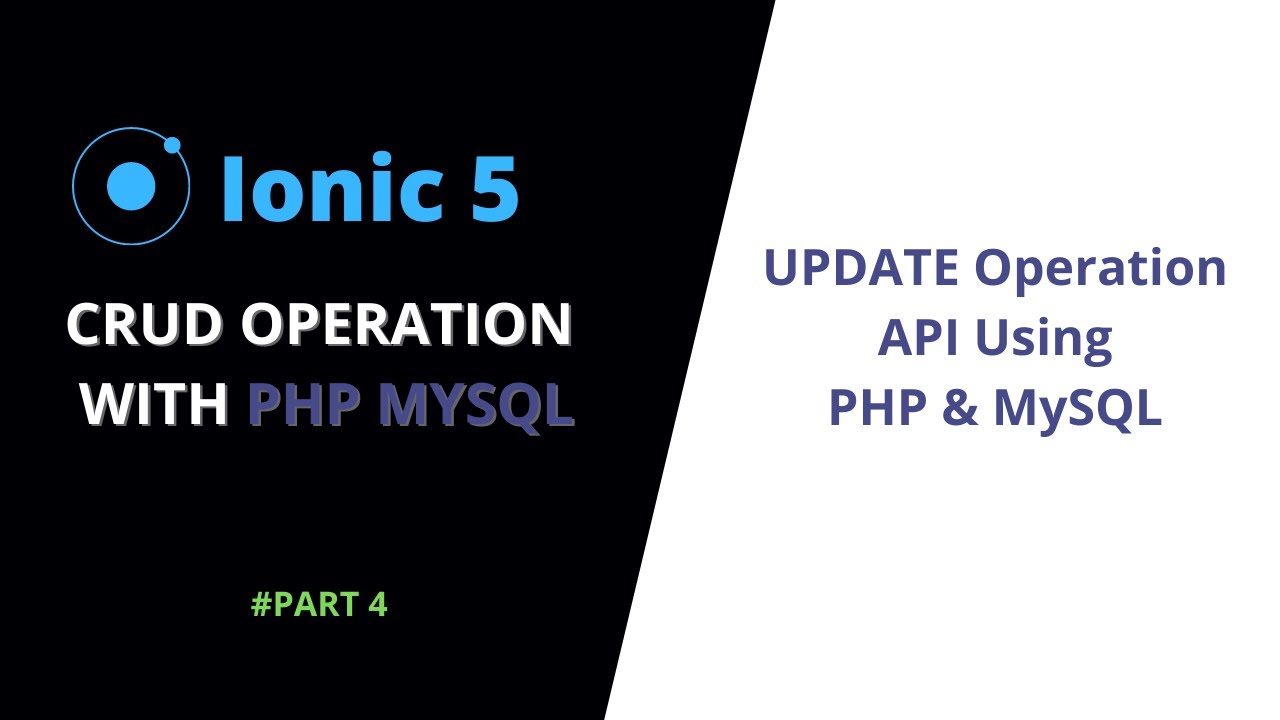 #4 UPDATE Operation API PHP MySQL | Ionic 5 PHP MySQL CRUD Operations | Ionic 5 Tutorials