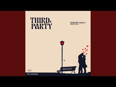 Third Party (feat. Bobby Jhay)