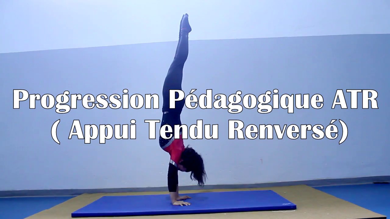 Progression Pédagogique ATR (Appui Tendu Renversé)