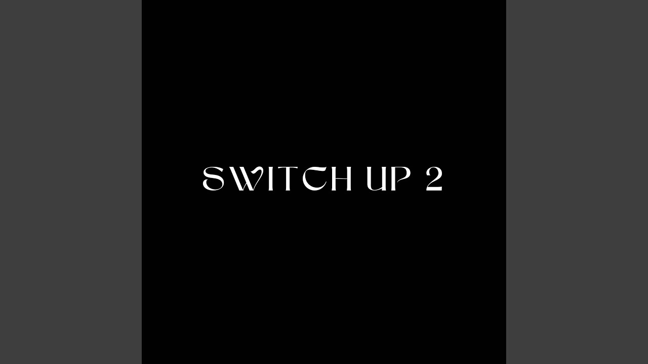 SWITCH UP 2 (feat. fewtile)