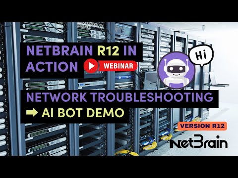 NetBrain R12 AI Bot Deep Dive | Natural Language Network Troubleshooting Demo