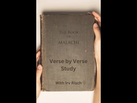 A Verse by Verse Study in the Book of Malachi, (ESV) with Irv Risch ...