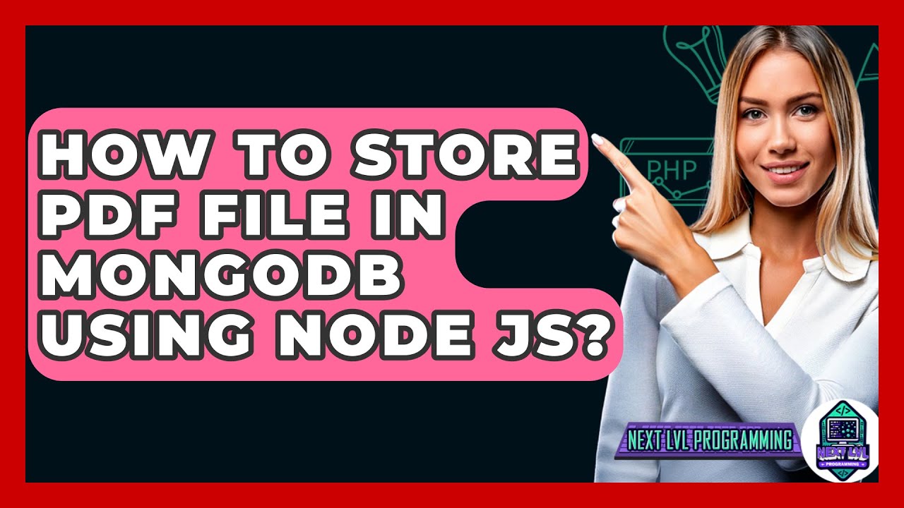 How To Store PDF File In MongoDB Using Node JS? - Next LVL Programming