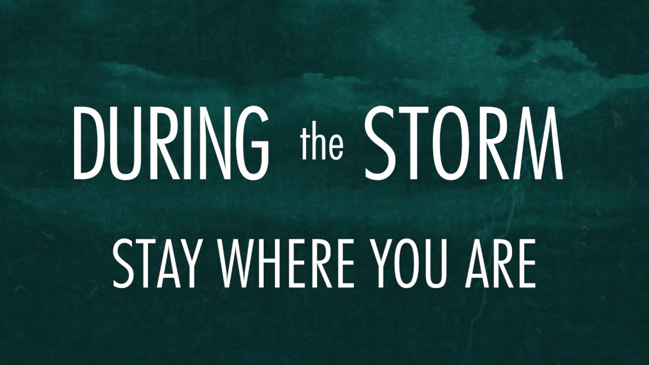 Hurricane Safety - During the Storm